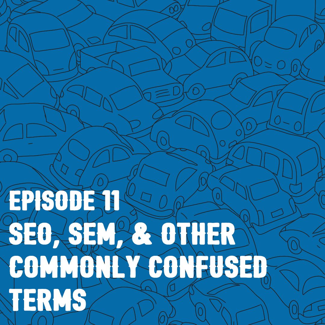 Kurt & Kenny Podcast Ep. 11 · SEO, SEM, and Other Confusing Terms